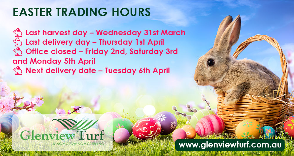 Easter Trading Hours - Glenview Turf Suppliers
